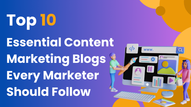 Top 10 Content Marketing Blogs Every Marketer Should Follow