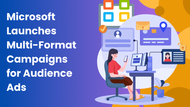 Microsoft Launches Multi-Format Campaigns for Audience Ads