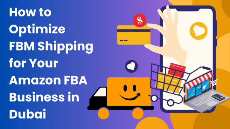 FBM Shipping Solutions for Amazon FBA Business in Dubai